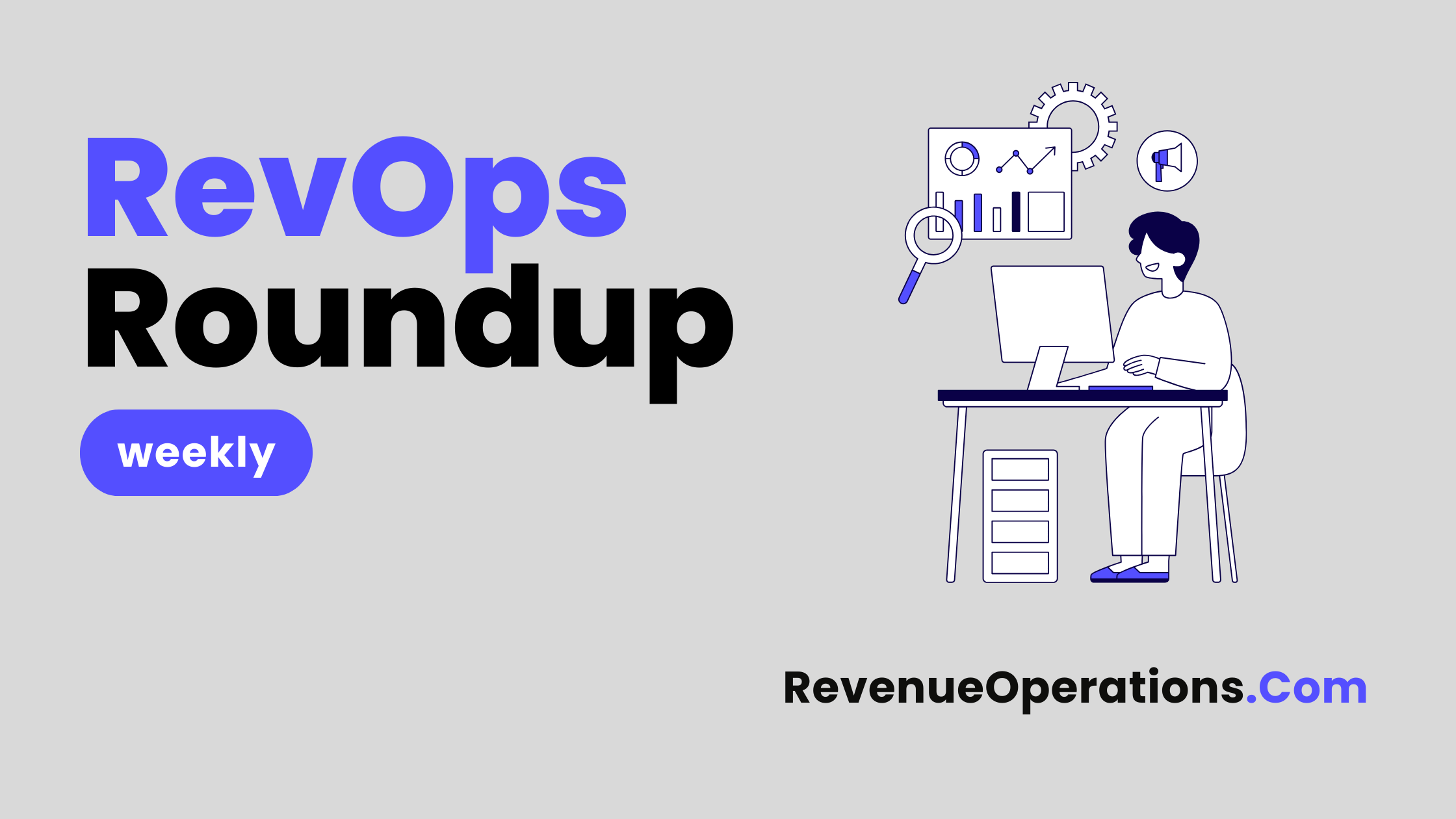 RevOps Roundup: Week 7, 2025